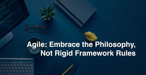Agile Embrace The Philosophy Not Rigid Framework Rules Panayiotis
