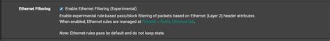 Experimental Ethernet Layer 2 Firewall Rules Netgate Forum