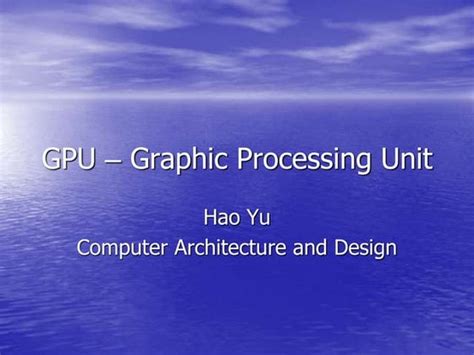 Presentation On Graphics Processing Unit Gpu Pptx