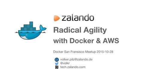 Docker Meetup San Francisco Radical Agility With Docker And Aws Ppt