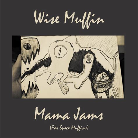 Mama Jams For Space Muffins Wise Muffin De CapitÁn Veneno Wise