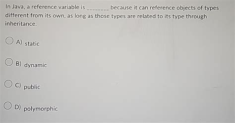 Solved In Java A Reference Variable Is Q ﻿because It Can