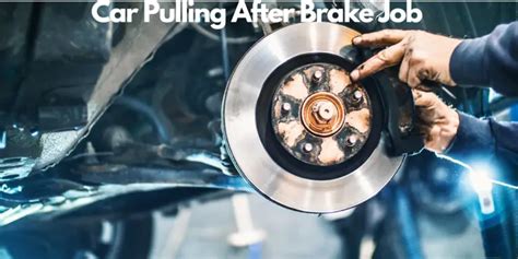 Car Pulling After Brake Job Explained