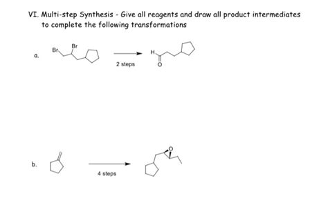 Solved Vi Multi Step Synthesis Give All Reagents And Draw