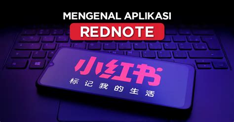 Mengenal Aplikasi Rednote Pengganti Tiktok Di Amerika