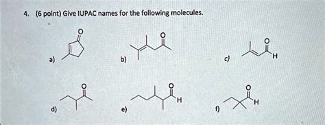 Solved 6 Point Give Iupac Names For The Following Molecules