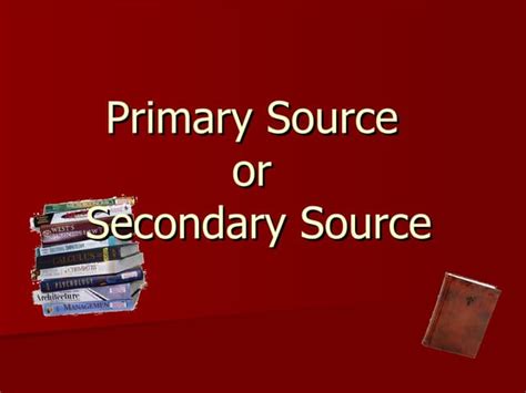Primary Source Or Secondary Ppt