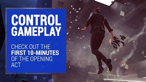 Control Gameplay The First 10 Minutes Of The Opening Act Youtube