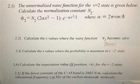 solved 2 1 the unnormalized wave function for the v 2 state
