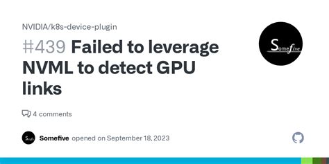 Failed To Leverage Nvml To Detect Gpu Links · Issue 439 · Nvidiak8s