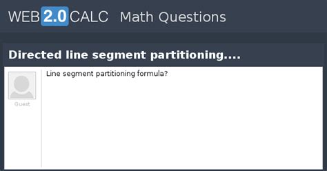 View Question Directed Line Segment Partitioning