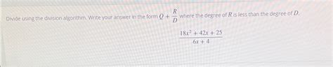 Solved Divide Using The Division Algorithm Write Your