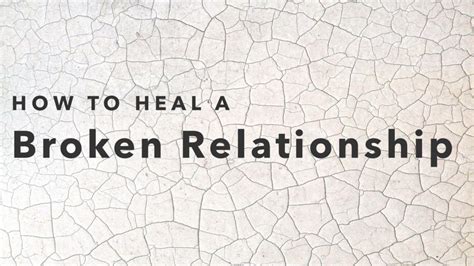 How To Heal A Broken Relationship Appleton Gospel Church
