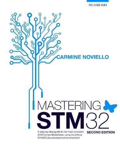 mastering stm32 a step by step guide to the most complete arm cortex m platform using the