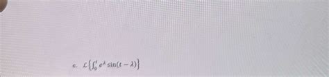 Solved e L 0teλsin t λ This is Differentia Equations Can Chegg com