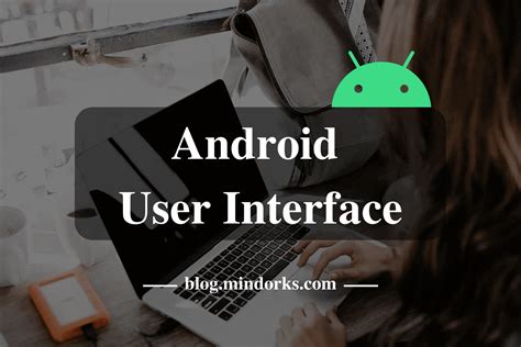 Android User Interface — View Components
