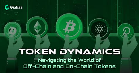 Token Dynamics Navigating The World Of Off Chain And On Chain Tokens