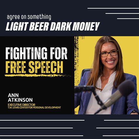 Episode 103 Ann Atkinson Fights For Free Speech At Asu Light Beer Dark Money
