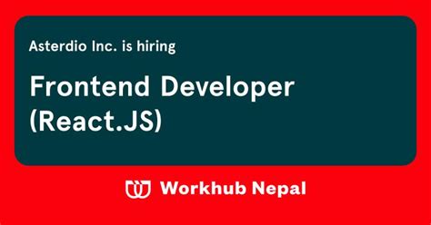 Workhub Nepal On Linkedin Frontend Developer Reactjs