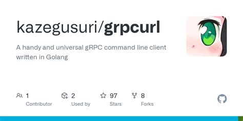 Github Kazegusurigrpcurl A Handy And Universal Grpc Command Line Client Written In Golang