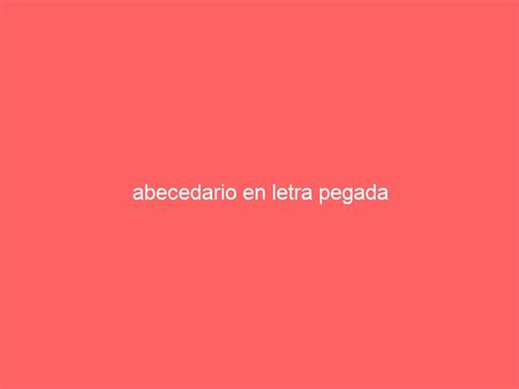 Abecedario En Letra Pegada ᶠᵘᵉⁿᵗᵉˢᵈᵉˡᵉᵗʳᵃˢ