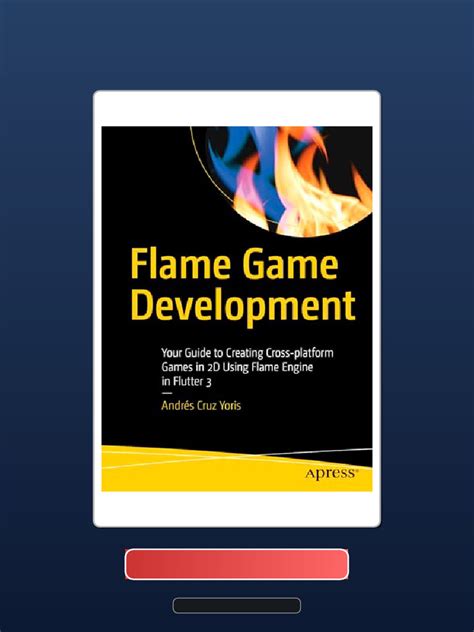 Complete Bundle Flame Game Development Your Guide To Creating Crossplatform Gams In 2d Using