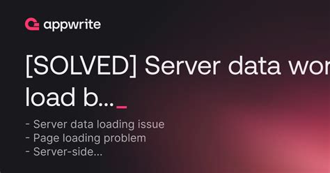 Solved Server Data Wont Load Before Page Threads Appwrite