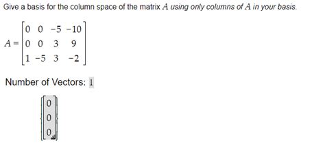 Solved Give A Basis For The Column Space Of The Matrix A Chegg Com