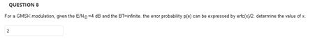 Solved For A Gmsk Modulation Given The End4 Db And The
