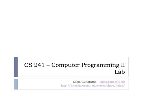 Ppt Cs 241 Computer Programming Ii Lab Powerpoint Presentation Free Download Id2078334