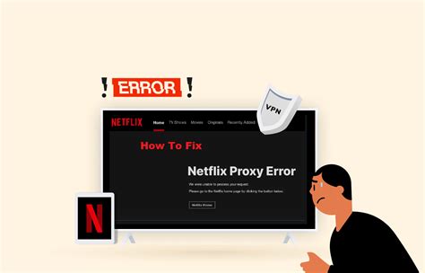 How To Solve Netflix Proxy Error With A Vpn In 2024 Privacysavvy