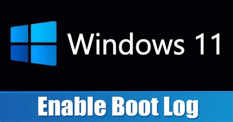 How To Enable And Find Boot Log In Windows 11