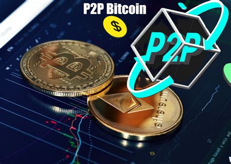 P2p Bitcoin Revolutionizing Digital Transactions