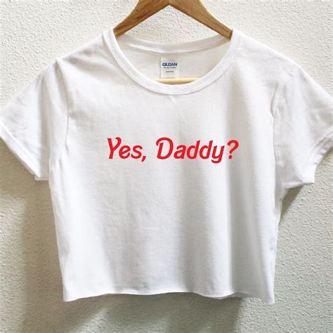 Yes Daddy Crop Tops Etsy