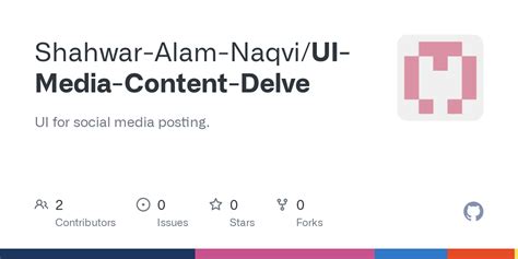 Github Shahwar Alam Naqviui Media Content Delve Ui For Social Media