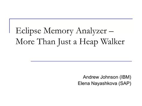 Eclipse Memory Analyzer More Than Just A Heap Walker Ppt