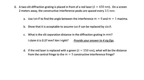 Solved A Two Slit Diffraction Grating Is Placed In Front Of Chegg