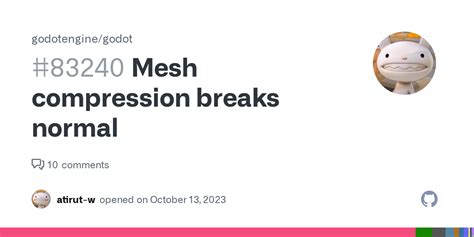 Mesh Compression Breaks Normal · Issue 83240 · Godotenginegodot · Github