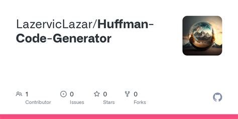 Github Lazerviclazar Huffman Code Generator