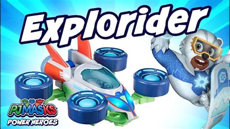Pj Masks Power Heroes New Update Vehicle The Explorider Pack Youtube