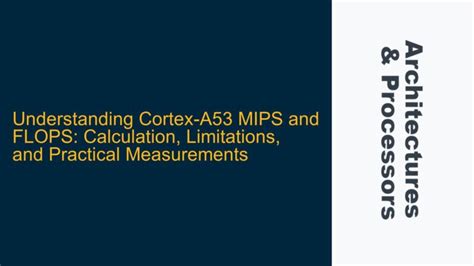 Cortex A53 Mips And Flops Calculation Limitations And Practical Measurements System On Chips