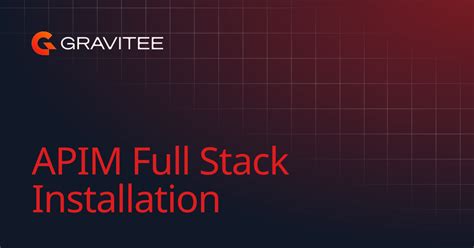 Apim Full Stack Installation Gravitee Documentation