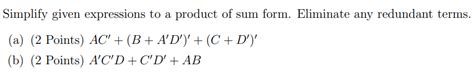 Solved Simplify Given Expressions To A Product Of Sum Form Chegg Com