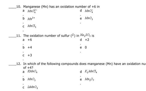 Solved 10 Manganese Mn Has An Oxidation Number Of 6 In A Mno2