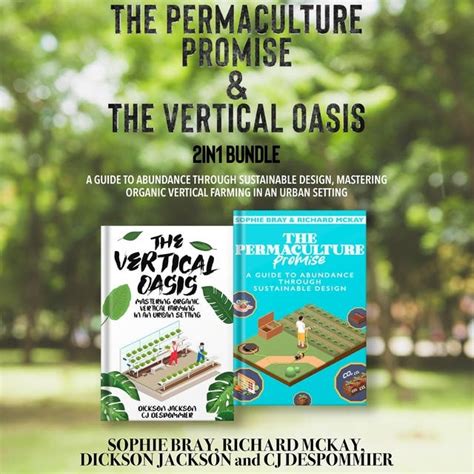The Permaculture Promise And The Vertical Oasis 2 In 1 Bundle A Guide