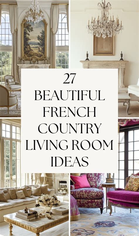 27 Elegant French Country Living Room Ideas To Copy French Country