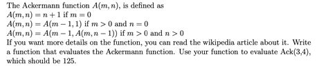 Solved The Ackermann Function Amn Is Defined As