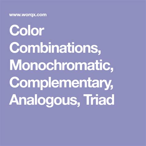 Color Combinations Monochromatic Complementary Analogous Triad Monochromatic Color
