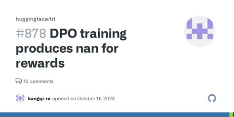 DPO Training Produces Nan For Rewards Issue Huggingface Trl GitHub