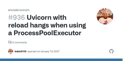 Uvicorn With Reload Hangs When Using A ProcessPoolExecutor Issue 936